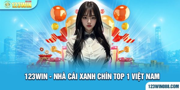 Giới Thiệu 123win - Nhà Cái Uy Tín Đẳng Cấp Hàng Đầu Châu Á